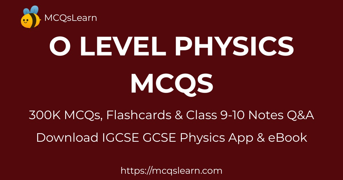 GCSE O Level Physics MCQ [PDF] Questions and Answers | GCSE O Level ...